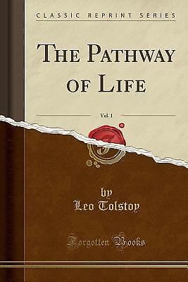 The Pathway of Life, Vol. 1 (Classic Reprint) by Leo Tolstoy (2016 ...