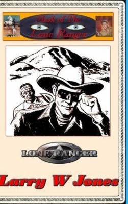 Larry W Jones Mask Of the Lone Ranger (Relié) | eBay