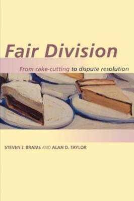 Fair Division: From Cake-Cutting to Dispute Resolution by Steven J ...