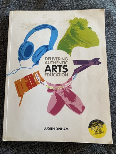 Delivering Authentic Arts Education Judith Dinham Paperback Textbook ...