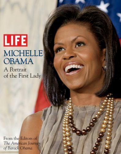 LIFE Michelle Obama: A Portrait of the First Lady by Editors of Life ...