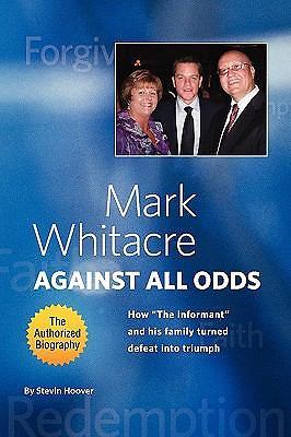 Mark Whitacre Against All Odds: How the Informant and His Family Turned ...