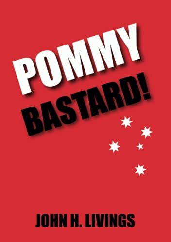 Pommy Bastard! by John H. Livings 1857566920 FREE Shipping | eBay