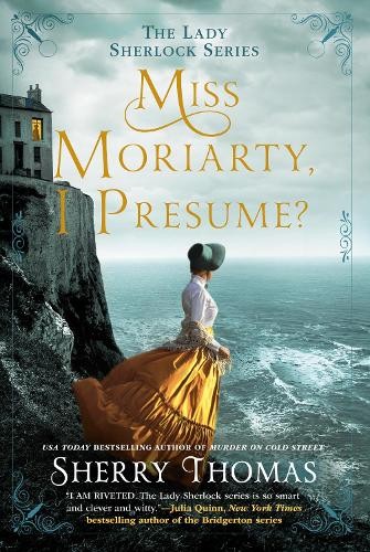 Sherry Thomas Miss Moriarty, I Presume? (Taschenbuch) Lady Sherlock ...