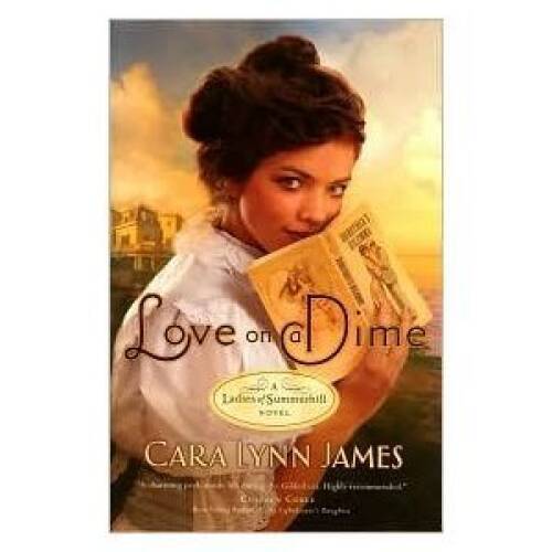 Love on a Dime (Ladies of Summerhill) - Hardcover By Cara Lynn James ...