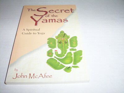 The Secret of the Yamas: A Spiritual Guide to Yoga 9780971156906| eBay