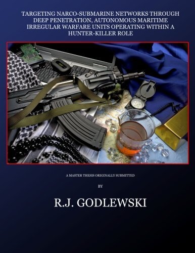 Targeting Narco-Submarine Networks: through Deep Penetration ...