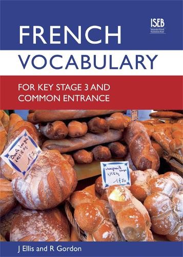 John Ellis Rich French Vocabulary for Key Stage 3 and Common Entrance ...