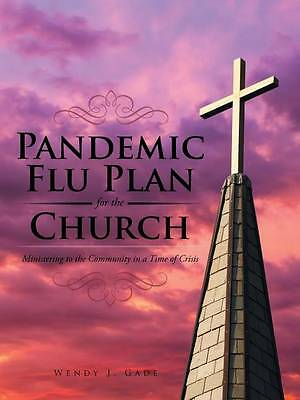 Pandemic Flu Plan for the Church: Ministering to the Community in a ...