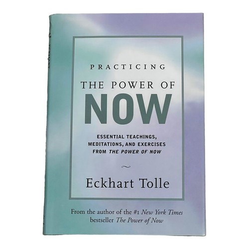 Practicing the Power of Now: Essential Teachings, Meditations, and ...