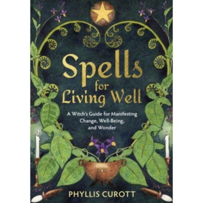 Spells for Living Well Book - A Witch's Guide For Manifesting By ...
