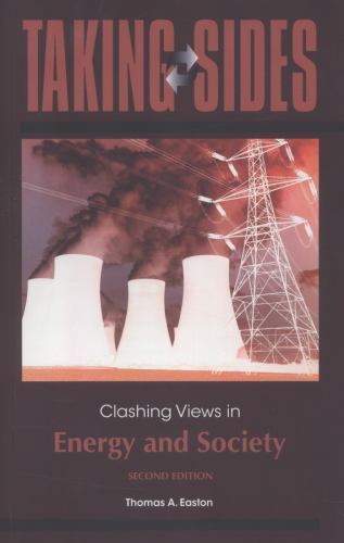 Taking Sides: Clashing Views in Energy and Society by Easton, Thomas ...