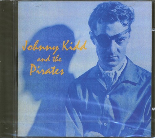 CD JOHNNY KIDD AND THE PIRATES Fantastiques rockers britanniques ! Kidd ...
