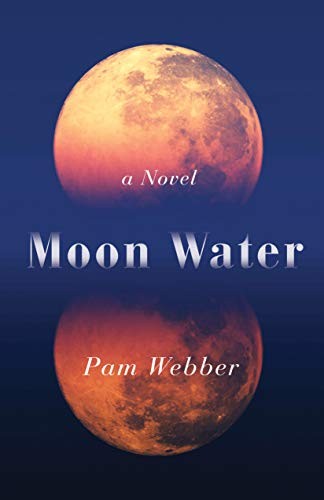 MOON WATER: A NOVEL By Pam Webber **Mint Condition** 9781631526756| eBay