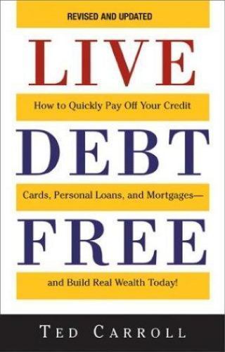 Live Debt Free by Ted Carroll (2003, Trade Paperback) for sale online ...