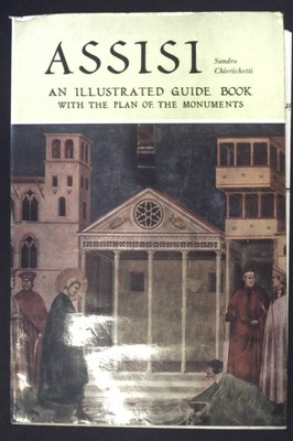 Assisi. An Illustrated Guide-Book. Chierichetti, Sandro: | eBay.de