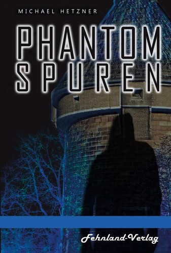Phantomspuren. Das Phantom von Heilbronn Michael Hetzner Taschenbuch ...