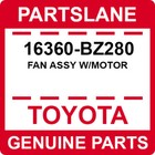 16360-BZ280 Toyota OEM Genuine FAN ASSY W/MOTOR | eBay
