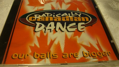 New Sealed Various Artists: Radically Canadian Dance-Our Balls Are ...