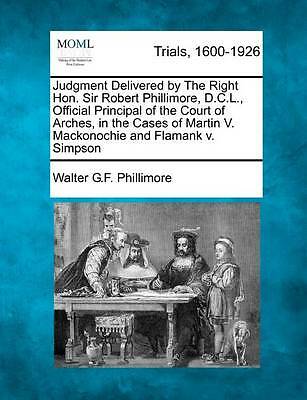 Judgment Delivered by the Right Hon. Sir Robert Phillimore, D.C.L ...