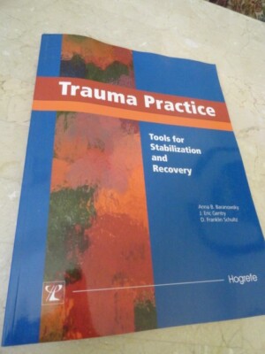 Trauma Practice : Tools for Stabilization and Recovery by J. Eric ...