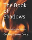 The Book of Shadows: Sections from the Grimoire of Gordon Thomas Drury ...