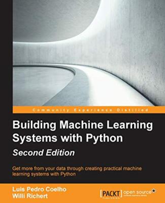 Building Machine Learning Systems with Python - Second Edition 9781784392772| eBay
