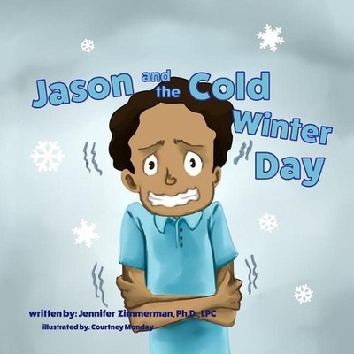 Jason and the Cold Winter Day by Jennifer Zimmerman (English) Paperback ...
