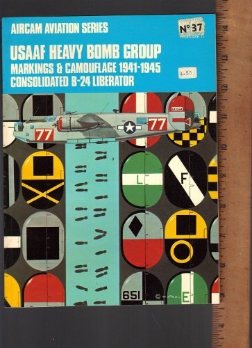 USAAF HEAVY BOMB GROUP: MARKINGS AND CAMOUFLAGE, 1941-45 By Eric A ...