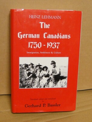 The German Canadians 1750-1937 Immigration, Settlement & Culture w/map ...