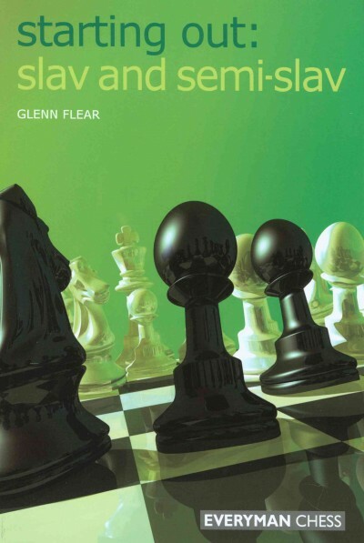 Starting Out - Everyman Chess Ser.: Slav and Semi-Slav by Glenn Flear ...