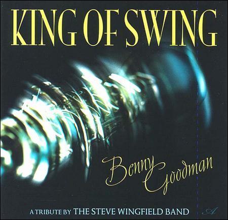 Benny Goodman: King of Swing by Steve Wingfield (CD, Aug-1999, Avalon ...