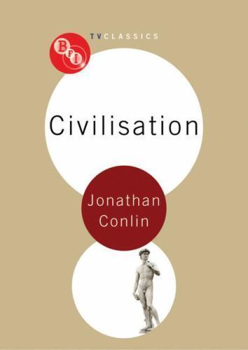 Bfi TV Classics Ser.: Civilisation by Jonathan Conlin (2009, Trade ...