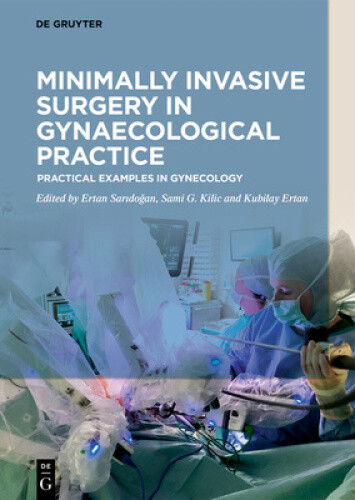 Minimally Invasive Surgery (Mis) in Gynaecological Practice: Practical ...