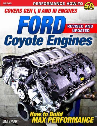 Ford Coyote Engines - REV Ed.: Covers Gen I, II and III Engines Smart ...