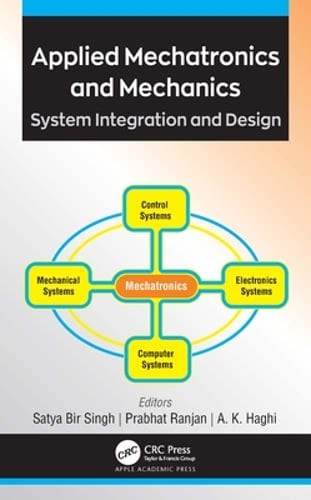 Applied Mechatronics and Mechanics: System Integration and Design by Bir Singh 9781771888899| eBay