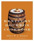 The Kentucky Bourbon Cookbook by Schmid, Albert W. a. 9780813125794 ...