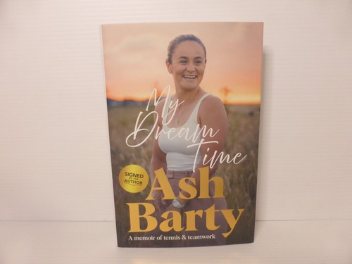 Brand New! Signed Copy My Dream Time - Ash Barty Hardcover Tennis ...