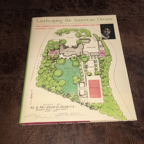 Landscaping the American Dream : The Gardens and Film Sets of Florence ...