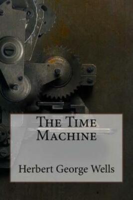 The Time Machine Herbert George Wells 9781540883261| eBay