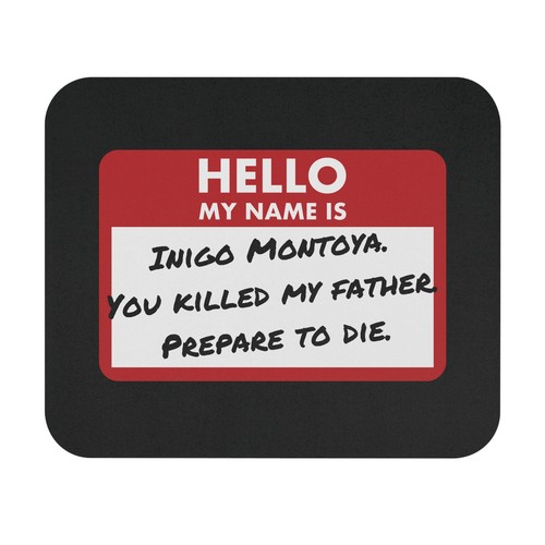 Princess Bride "Hello, My Name in Inigo Montoya" Nametag Mouse Pad ...