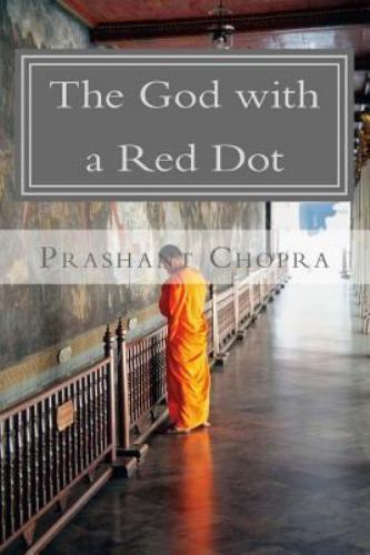 God with a Red Dot : A Tale of Faith by Prashant Chopra (2013, Trade ...