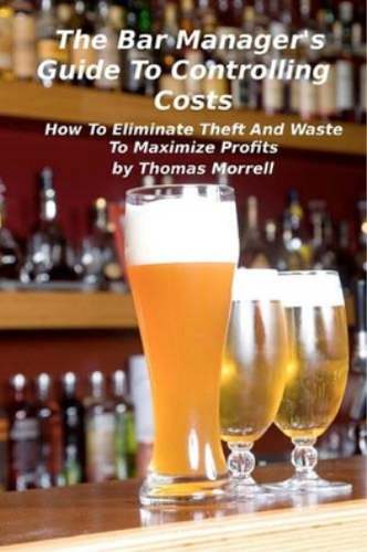 Thomas Morrell The Bar Manager's Guide To Controlling Costs (Poche ...