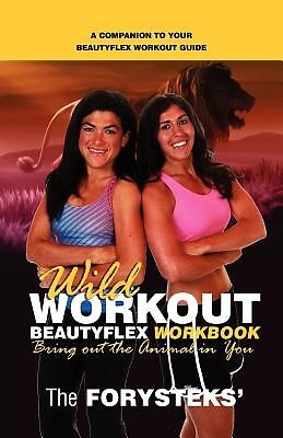 Wild Workout Beautyflex Workbook by The Forysteks -Paperback ...