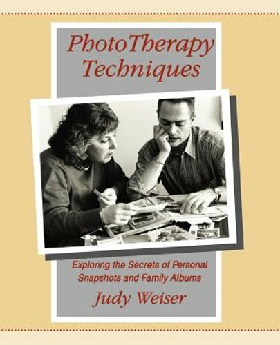 PhotoTherapy Techniques: Exploring the Secrets of Personal Snapshots ...