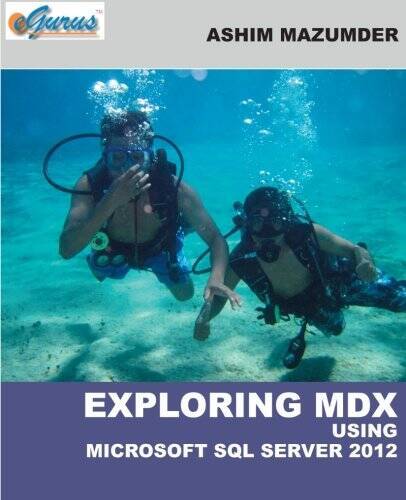 Exploring MDX Using Microsoft SQL Server 2012 - Paperback - VERY GOOD ...