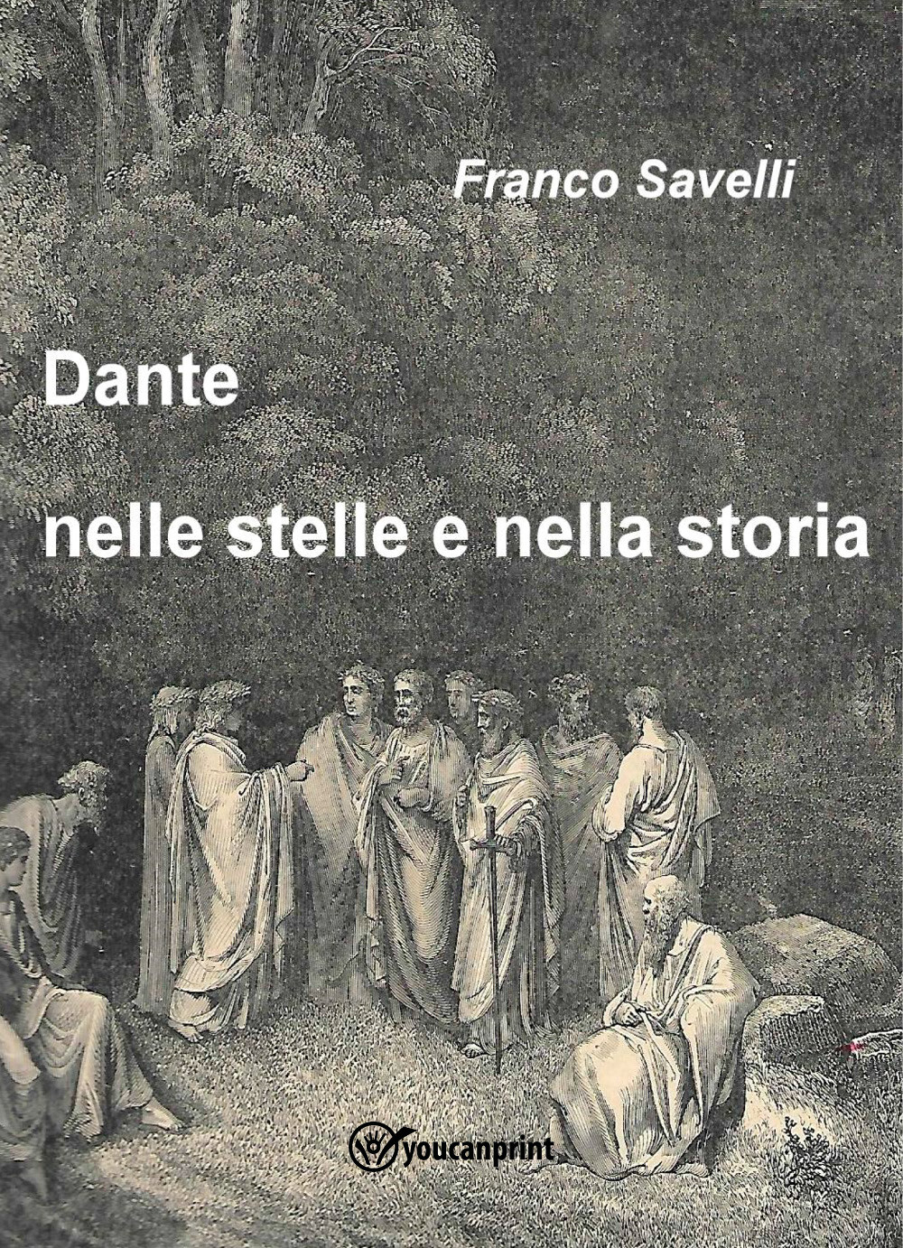 Dante tra le stelle e la storia di Savelli Francesco, 2022, Youcanprint ...