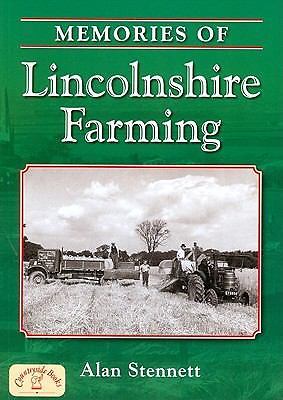 Memories of Lincolnshire Farming by Alan Stennett (2009, Trade ...