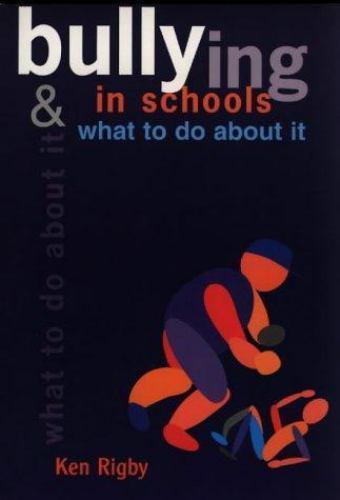 Bullying in Schools and What to Do about It by Ken Rigby (1996, Trade ...