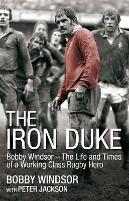 Iron Duke : Bobby Windsor - The Life and Times of a Working-Class Rugby ...